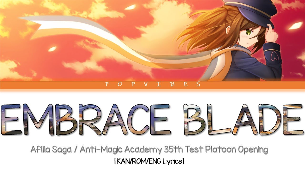 Afilia Saga -「EMBRACE BLADE」(Anti-Magic Academy 35th Test Platoon OP ...