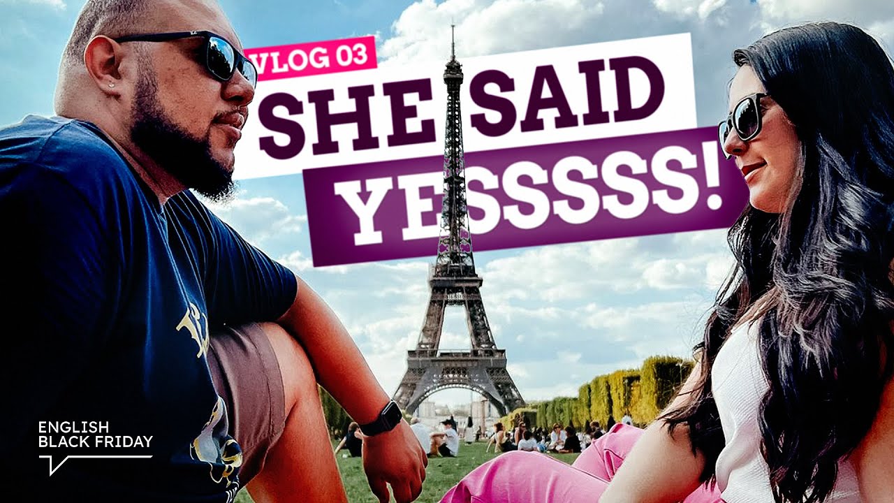 SHE SAID YEEEEEES IN PARIS | PARTE 3 | English Black Friday - YouTube
