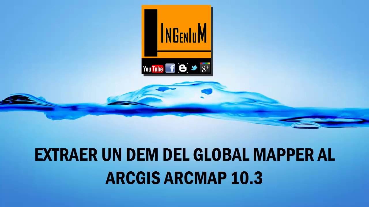 EXTRAER UN DEM DEL GLOBAL MAPPER AL ARCGIS ARCMAP 10.3 - YouTube