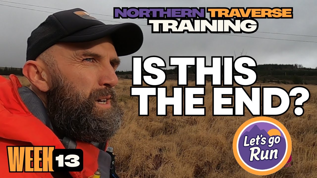 WEEK 13 Northern traverse training - Is this The END??? - YouTube