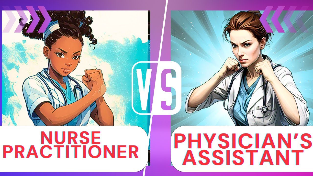 Nurse Practitioner vs Physician Assistant The Ultimate Career Showdown ...
