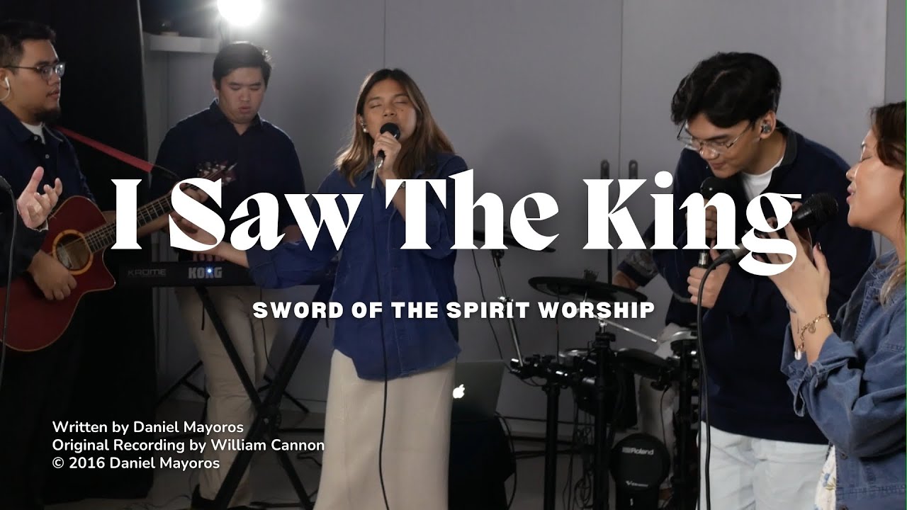 I SAW THE KING by Daniel Mayoros (Sword of the Spirit Worship) [COVER ...