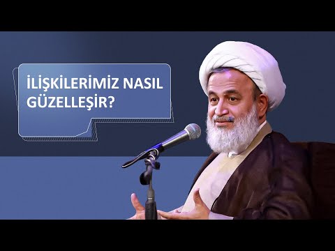 İlişkilerimiz Nasil Güzelleşir?