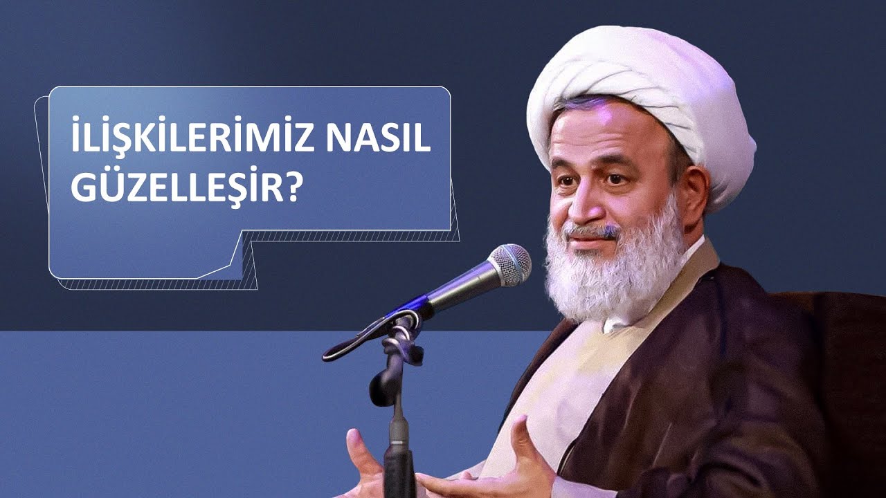 İlişkilerimiz Nasil Güzelleşir? - YouTube