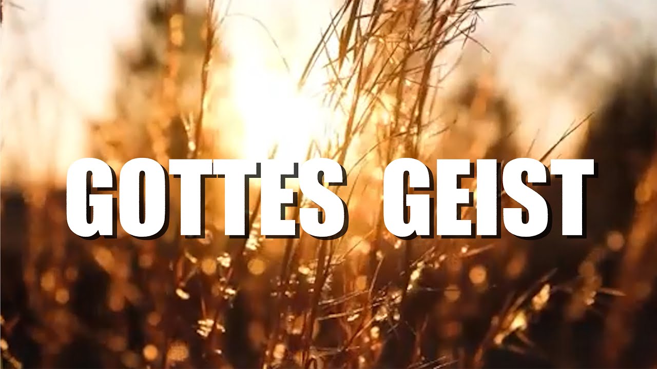 GOTTES GEIST | Wiedergeboren was bedeutet das? | Neuer Mensch in ...