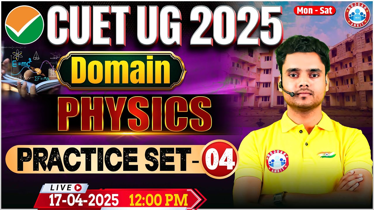 CUET UG 2025 Physics Domain Preparation | CUET Domain Physics Practice Set #4 | By Rohit Sir ...