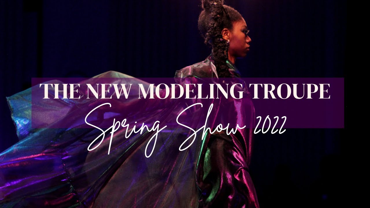 The New Modeling Troupe - Spring Show 2022 - YouTube