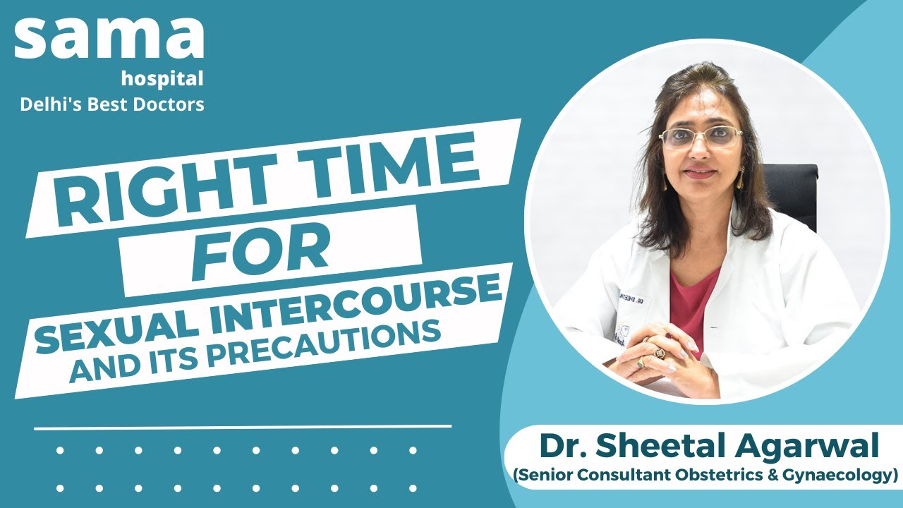 When to start sexual intercourse & their precaution by Dr. Sheetal Agarwal. - YouTube