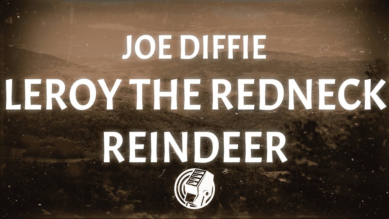Joe Diffie - Leroy The Redneck Reindeer (Lyrics) - YouTube