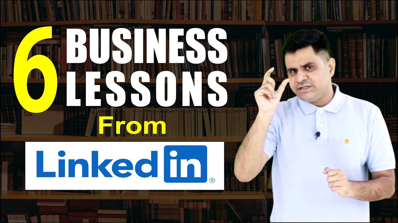 6 Business Lessons From LinkedIn | LinkedIn Success Story - YouTube
