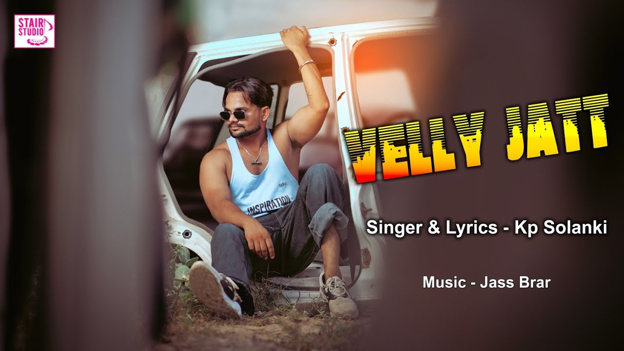 Velly Jatt | Kp Solanki | Full Video | New Punjabi Songs 2023 ...