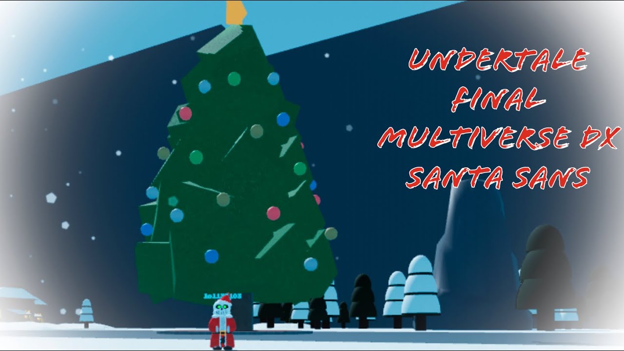 Undertale Final Multiverse DX Santa Sans Event (How To Beat + Showcase ...
