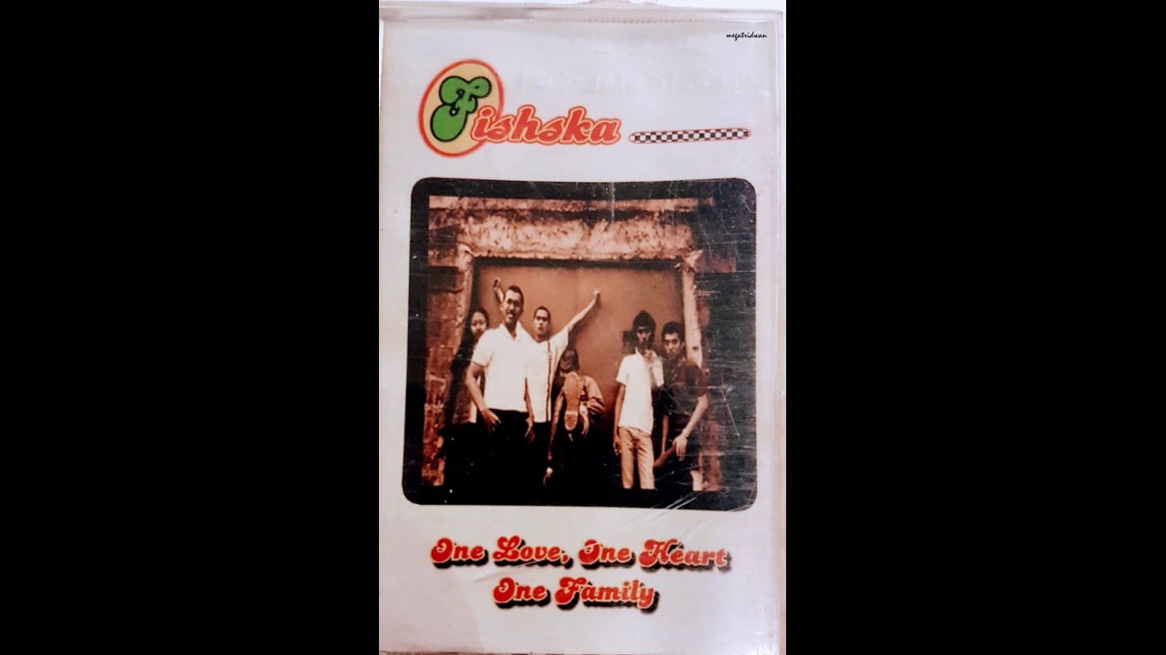 Fishska - One Love, One Heart, One Family FULL ALBUM (2005) - YouTube