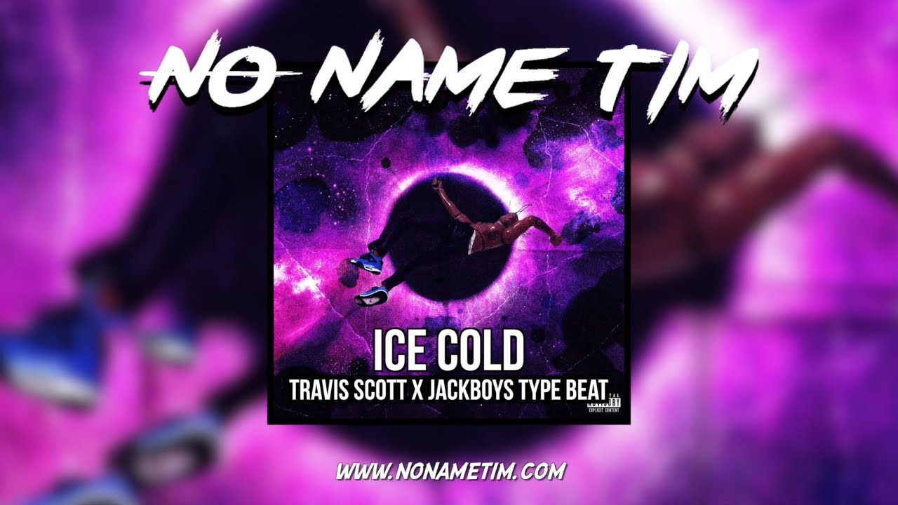 Ice Cold | Travis Scott x JACKBOYS Type Beat 2020 (Prod by No Name Tim ...