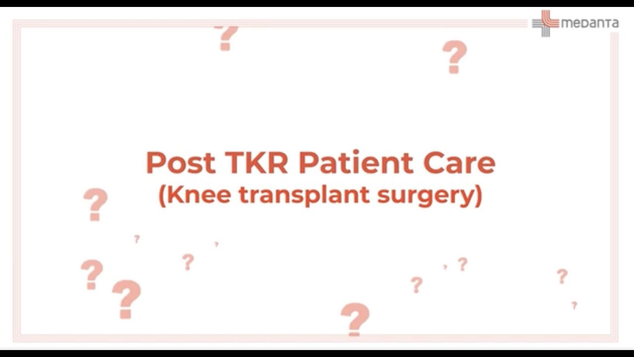 Post TKR Patient Care (Knee Transplant Surgery) | Medanta - YouTube