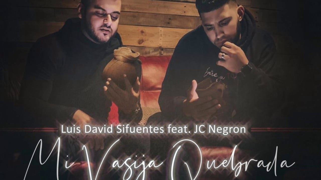 Mi Vasija Quebrada (letra) Luis David Sifuentes ft JC Negrón - YouTube