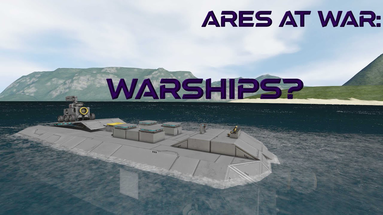 Ares at War - Part 13: Warships - YouTube