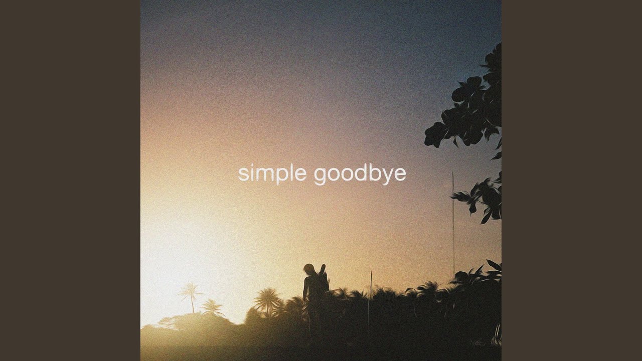 simple goodbye - YouTube
