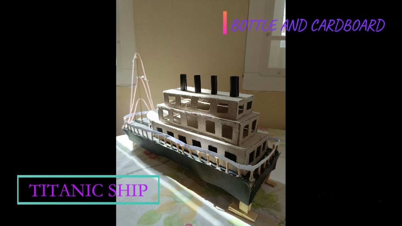 HOW TO MAKE DIY TITANIC SHIP FROM BOTTLE AND CARDBOARD - YouTube