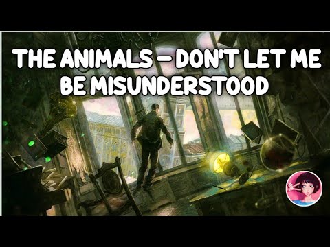 The Animals - Don't Let Me Be Misunderstood lyrics 1965 - YouTube
