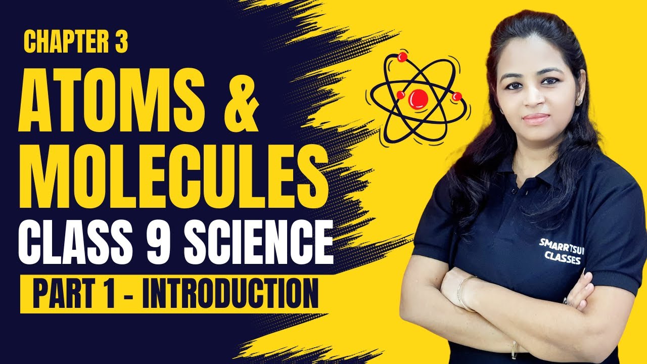 Atoms & Molecules | Chapter 3 Class 9 Science Part - 1 | Introduction ...