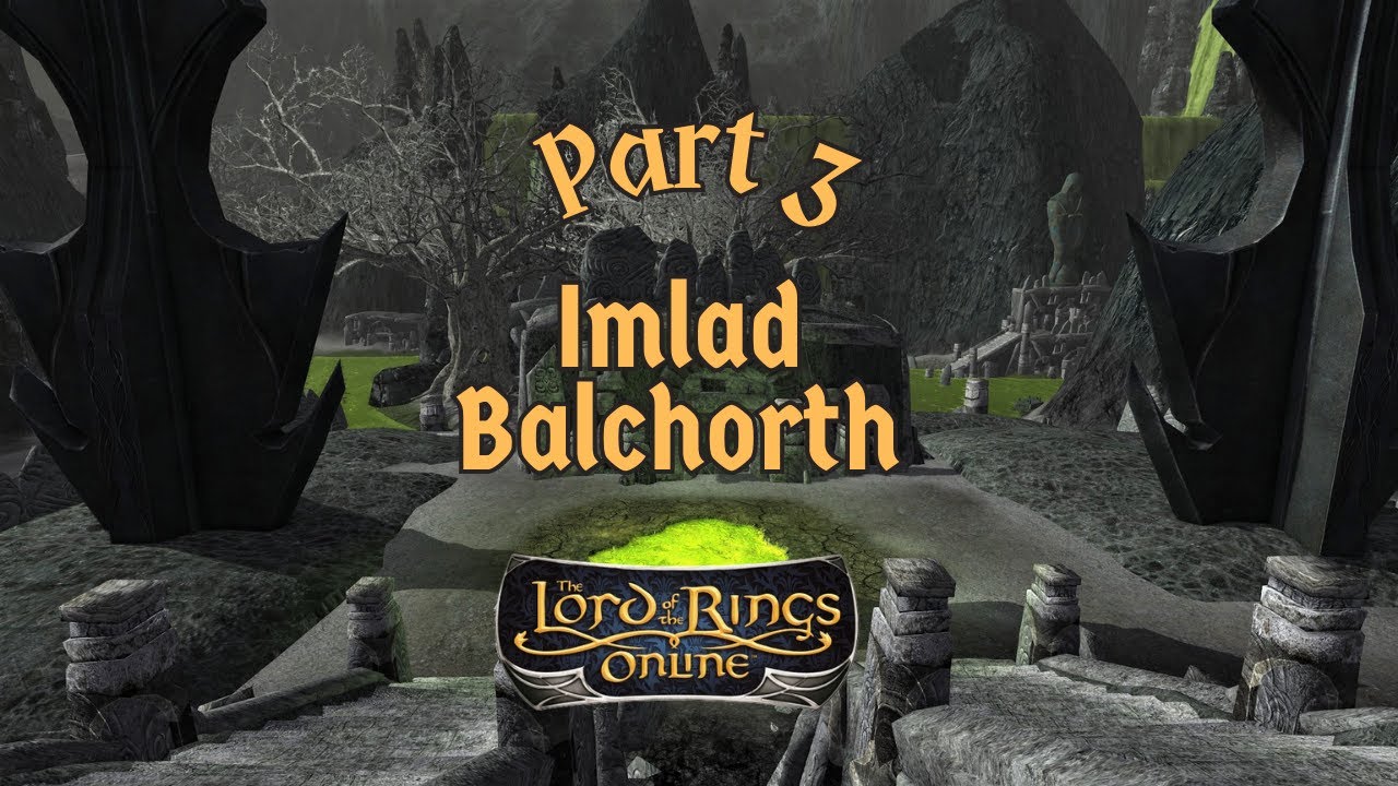 Lotro Angmar Region Playthrough | Part 3 Imlad Balchorth | Runekeeper ...