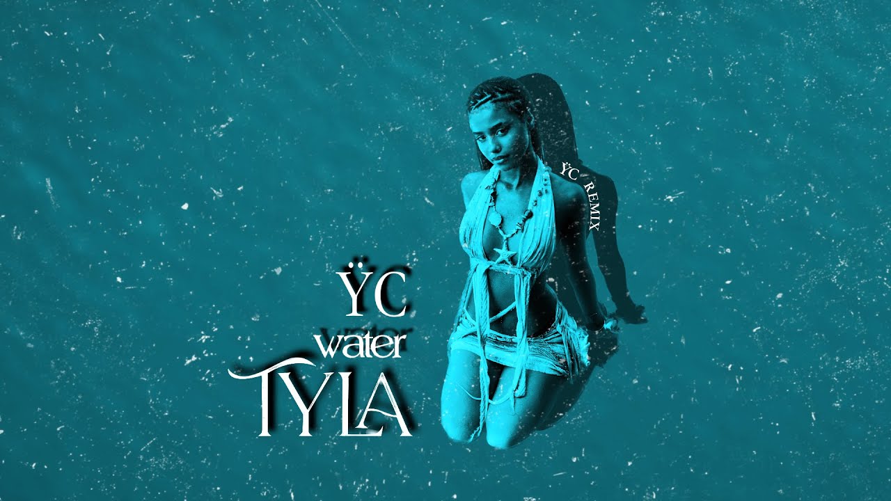 💦 Tyla - Water (ŸC Remix) - YouTube