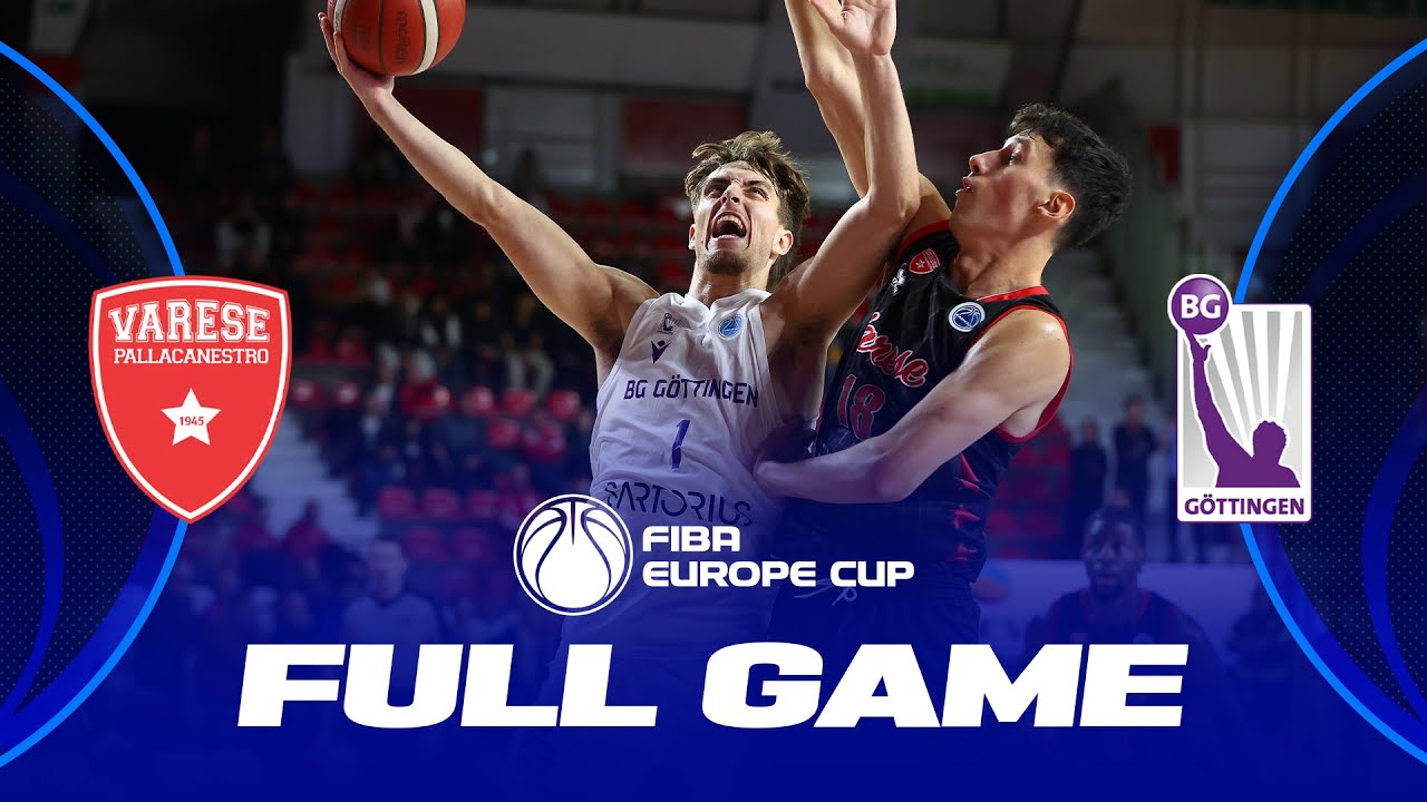 Itelyum Varese v BG Gottingen | Full Basketball Game | FIBA Europe Cup ...