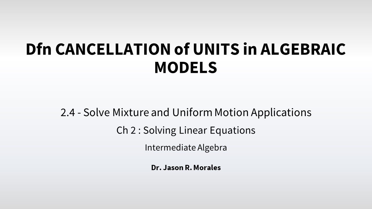 IA 2.4 Dfn CANCELLATION of UNITS in ALGEBRAIC MODELS - YouTube