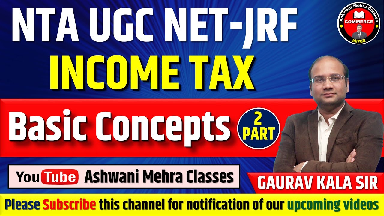 Income Tax Basic Concepts - 02 || Income Tax || UGC NET Commerce & Management || Gaurav Kala Sir ...