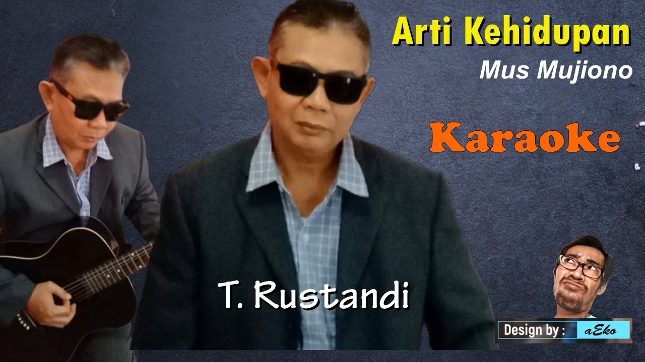 (Karaoke) Arti Kehidupan-Mus Mujiono-T Rustandi-aEko - YouTube