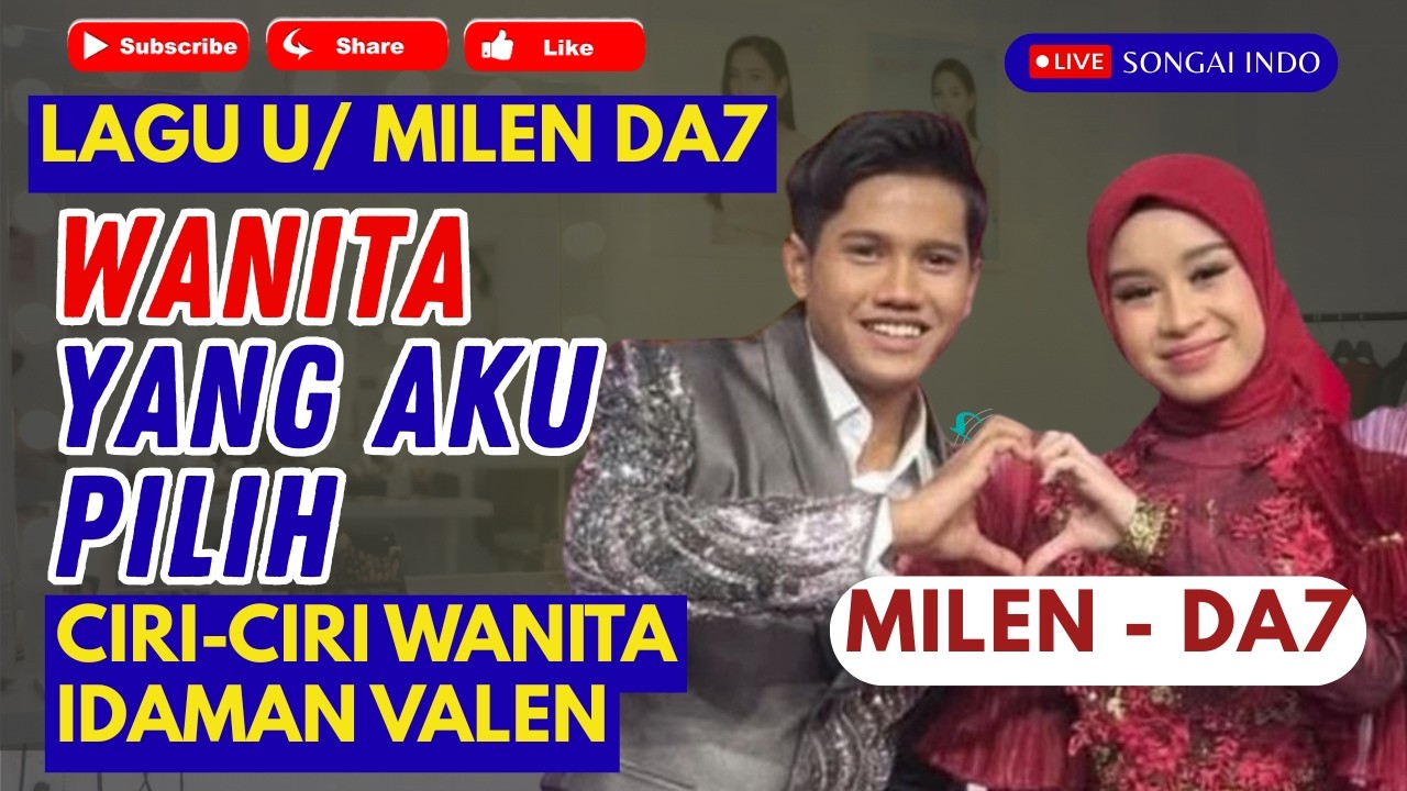 WANITA YANG KU PILIH | KISAH MILEN | LAGU MILEN MILA VALEN DA7 - YouTube