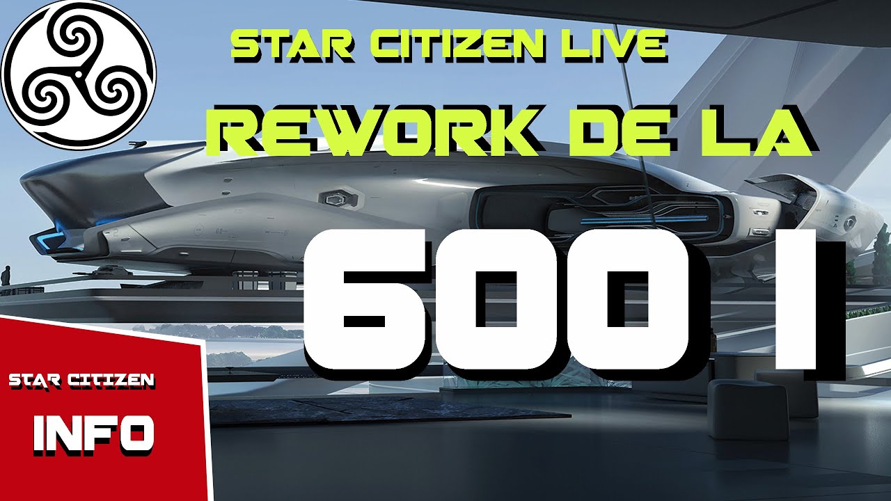 REWORK 600I - Star Citizen Live - Bar Citizen - YouTube