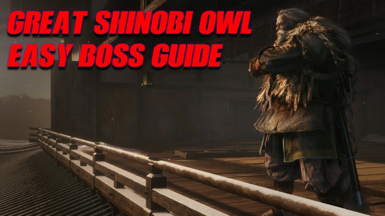 Great Shinobi Owl Boss Guide - Sekiro: Shadows Die Twice - YouTube