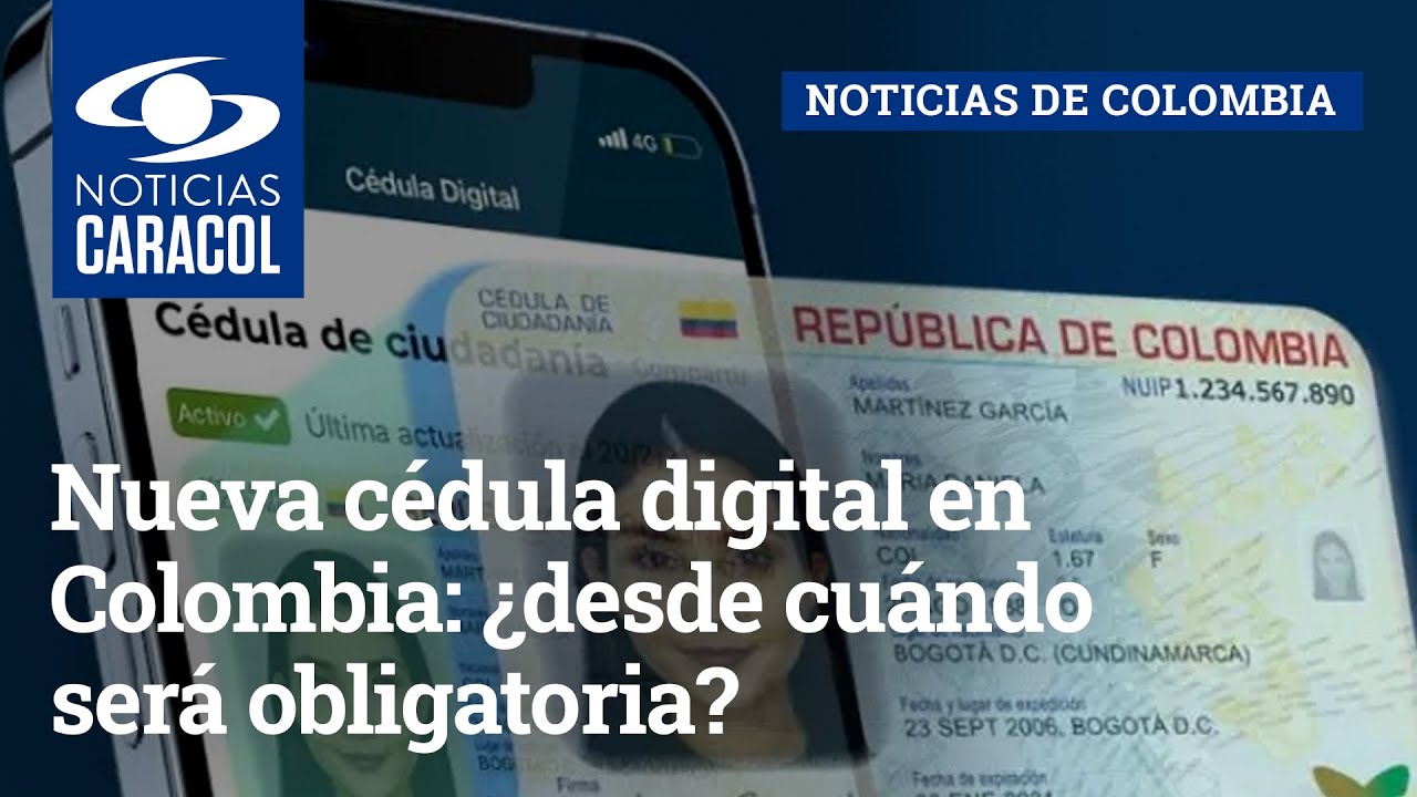 Nueva cédula digital en Colombia: ¿desde cuándo será obligatoria? - YouTube