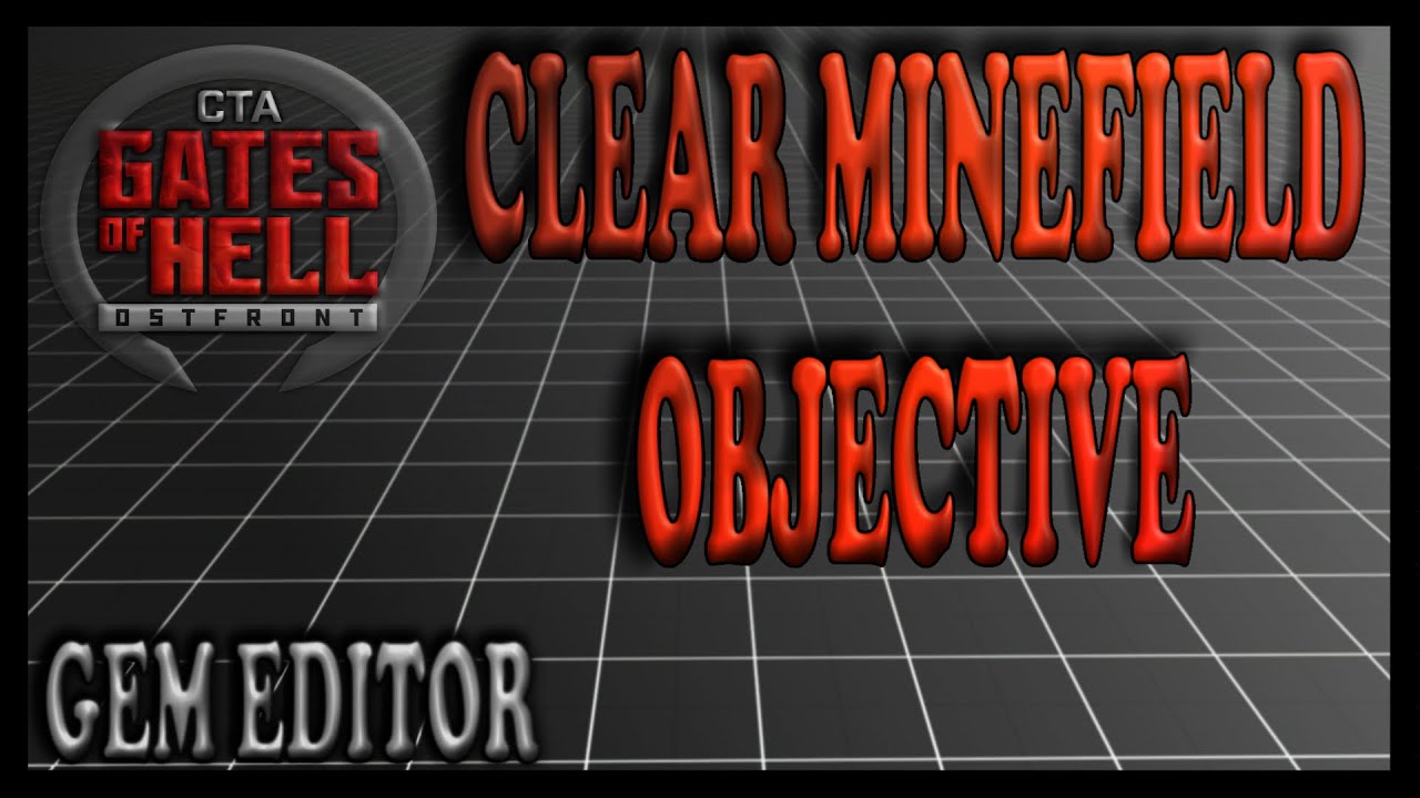 Clear Minefield as an Objective | Gates of Hell Gem Editor Tutorials ...