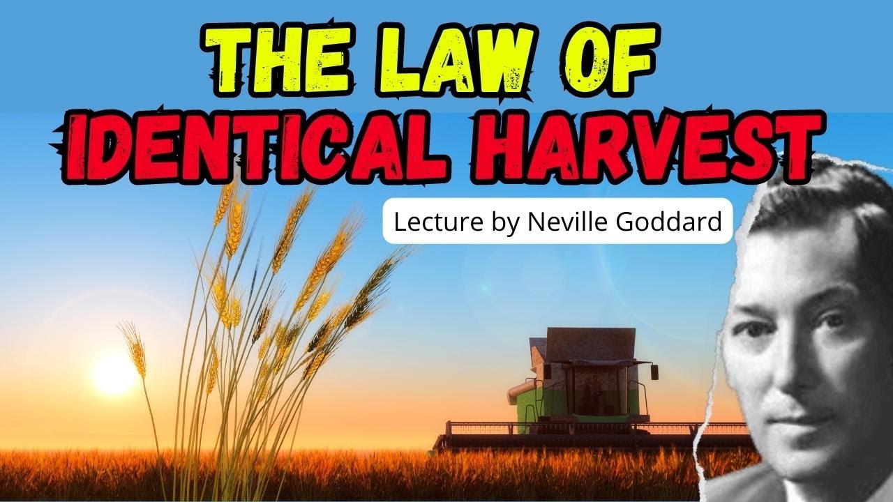 The Law of Identical Harvest | Neville Goddard - YouTube
