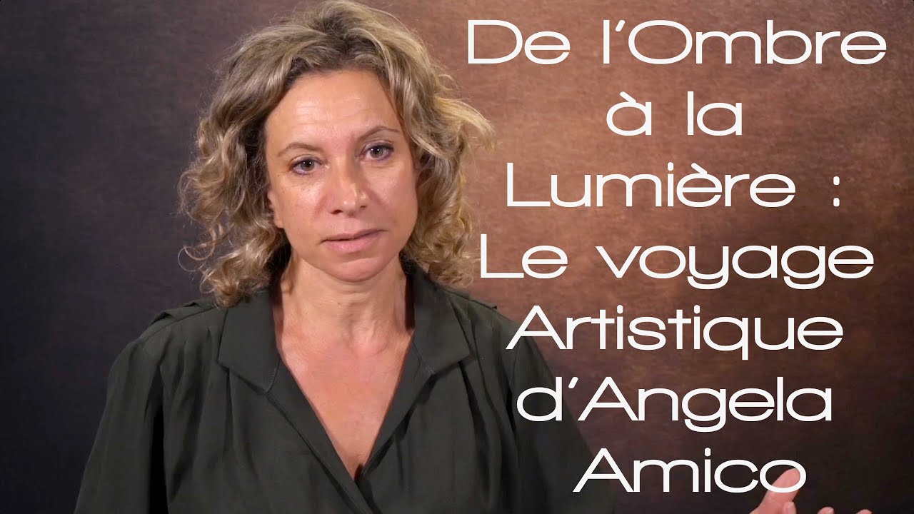 De l’Ombre à la Lumière : Le voyage Artistique d’Angela Amico - YouTube