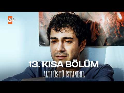 Altı Üstü İstanbul | 13. Kısa Bölüm