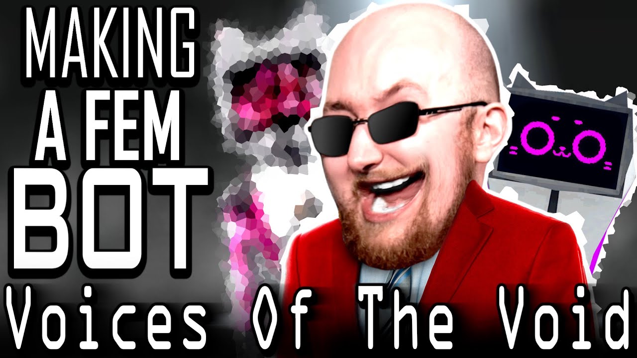 🔴ToG🔴Making a FEMBOT in Voices of the Void - YouTube