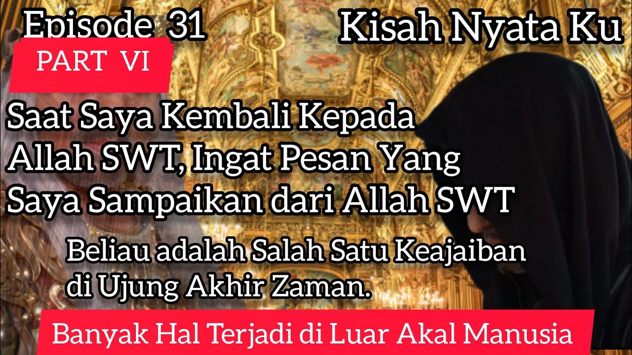 AKHIR ZAMAN || PESAN ALLAH SWT KEPADA KU UNTUK MU UMAT.( PART 6 ) - YouTube