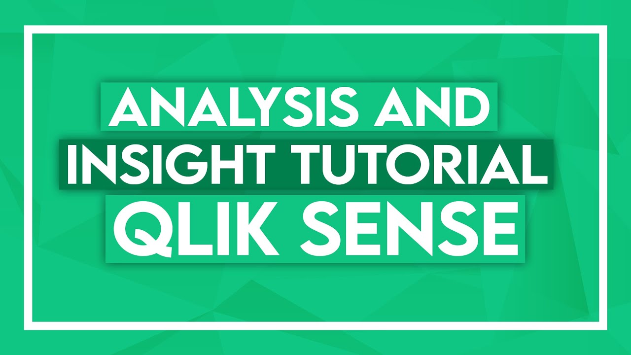 Qlik Sense Analysis and Insight Tutorial - YouTube
