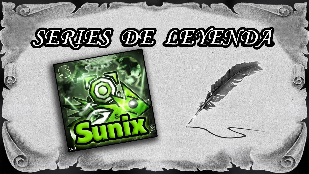 [SERIES DE LEYENDA]: La historia de Sunix | Geometry Dash - YouTube