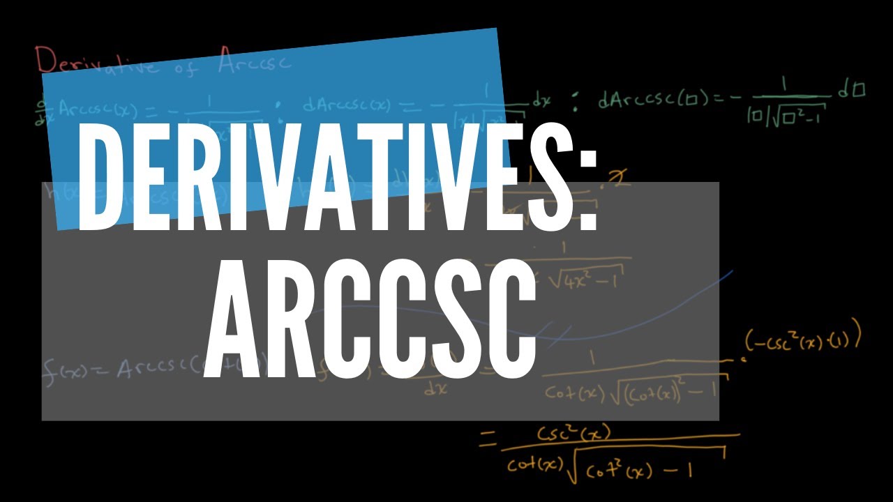 Derivative of an Arccsc Function - YouTube