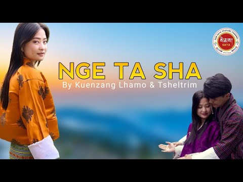 Nge Ta Sha | New bhutanese Song | By kuenzang Lhamu & Tsheltrim Dorjil ...