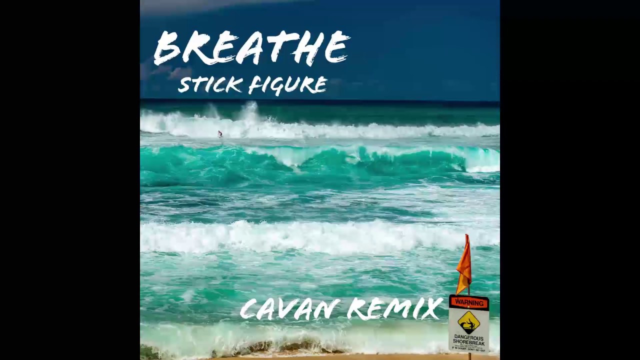 Stick Figure - Breathe (Cavan remix)[Updated 2020 version] - YouTube