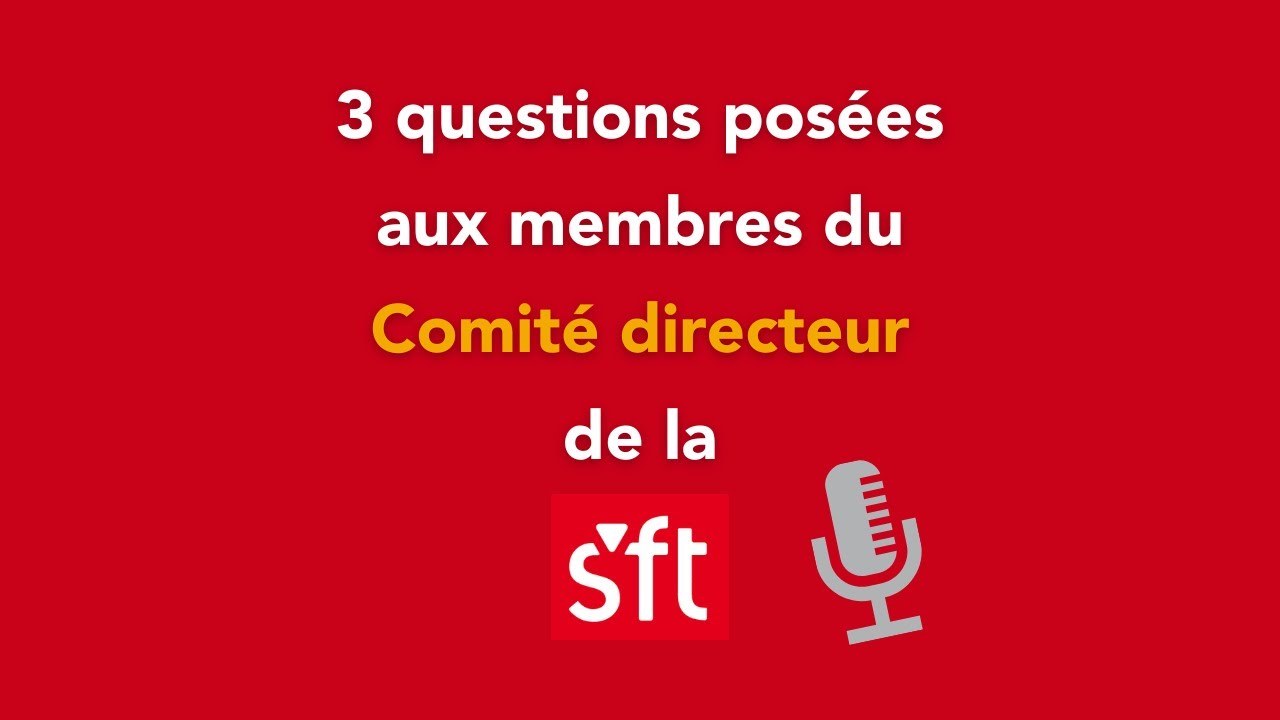 3 questions posées aux membres du Comité directeur de la SFT - YouTube