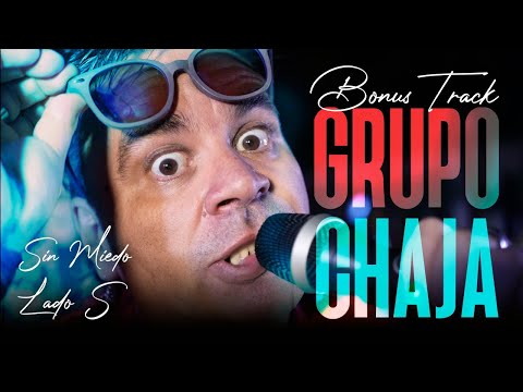 GRUPO CHAJA - BONUS TRACK (SIN MIEDO : LADO \