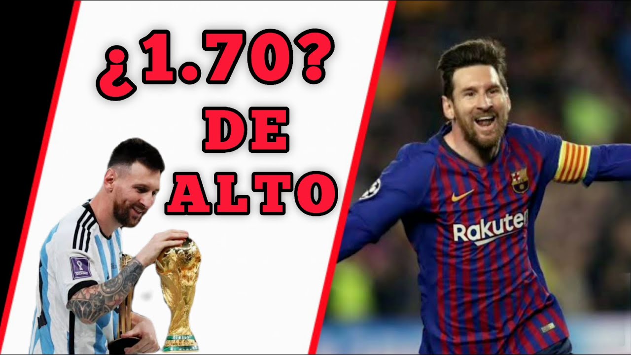 DESCUBRE CUÁNTO MIDE MESSI - [ESTATURA REAL DE FAMOSOS] 📝🤔 - YouTube