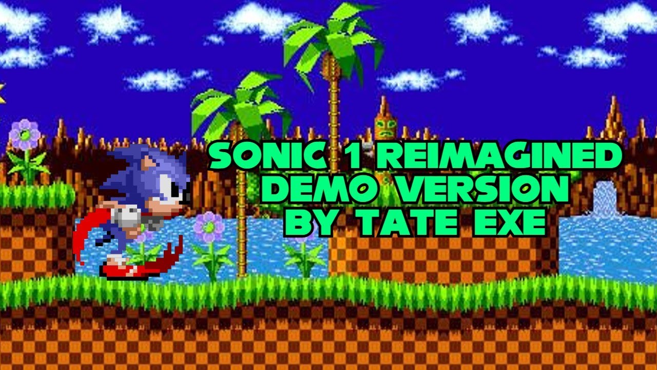 Sonic 1 Reimagined Demo Version por Tate EXE Playthrough - YouTube